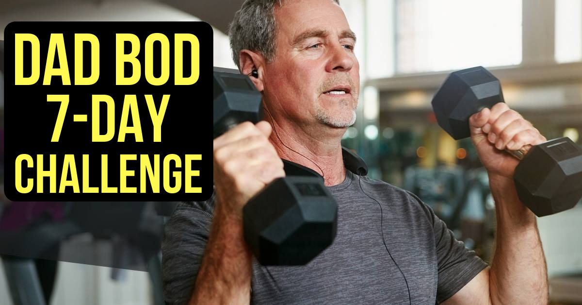 7-Day Dad Bod Challenge
