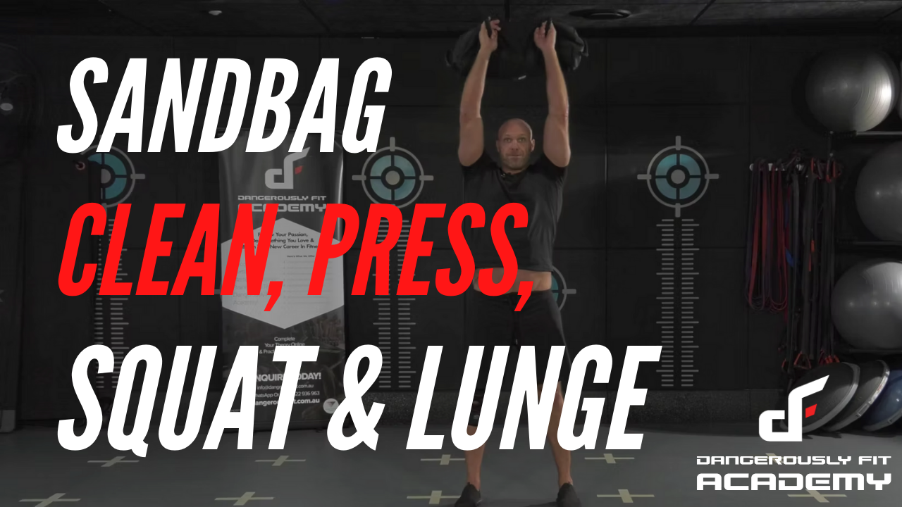 Sandbag Clean, Press, Squat & Lunge - Dangerously Fit Academy