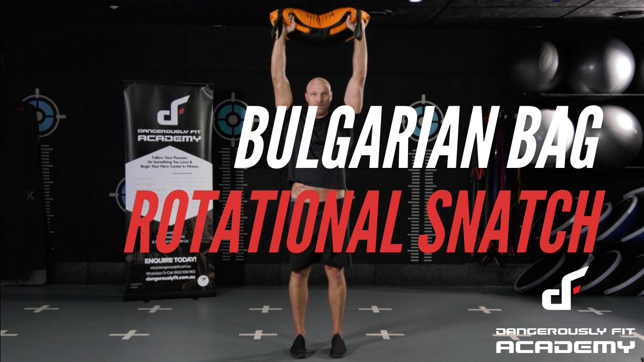 Bulgarian Bag Rotational Snatch - Dangerously Fit Academy