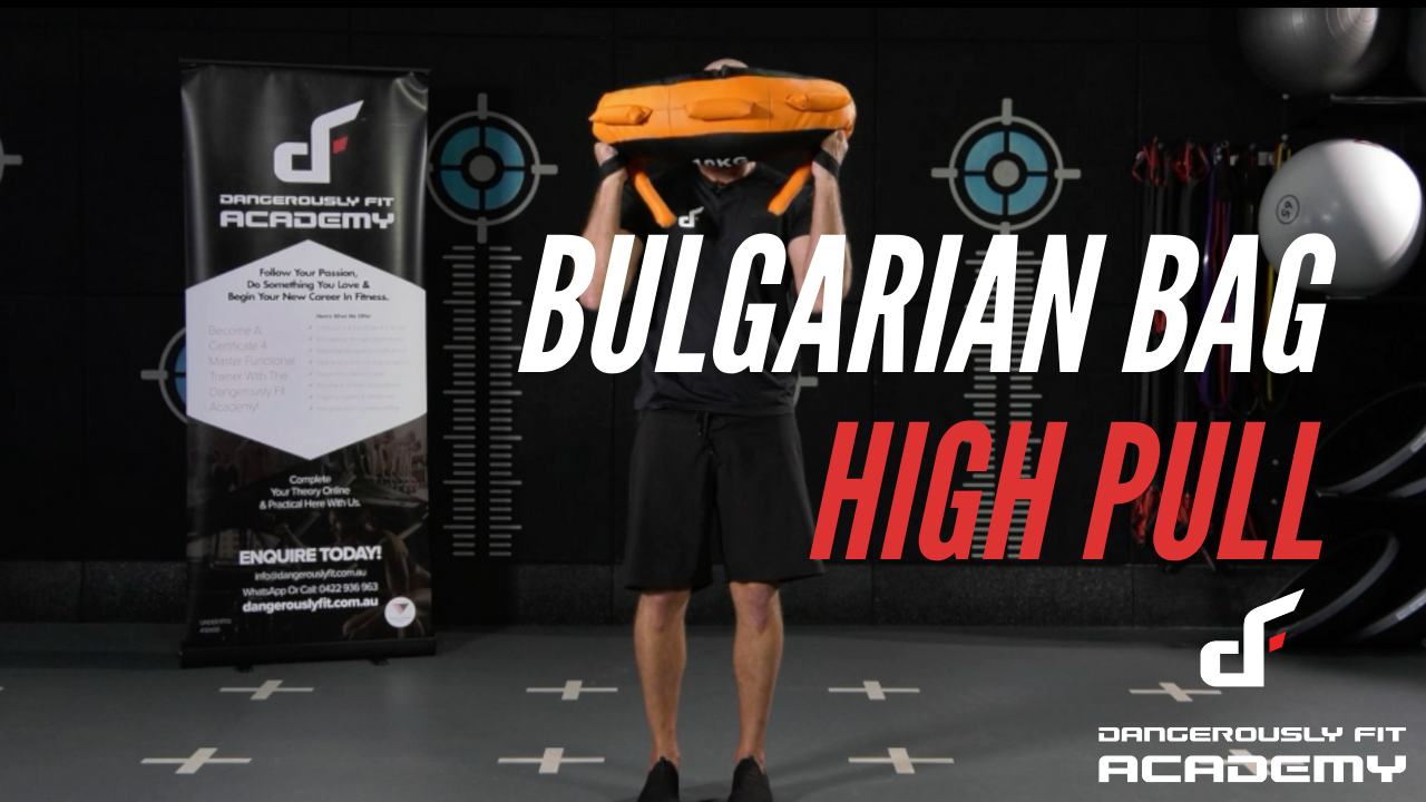 Bulgarian Bag High Pull - Dangerously Fit Academy