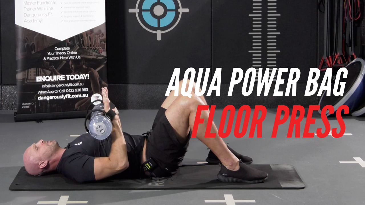 Aqua Power Bag Floor Press - Dangerously Fit Academy