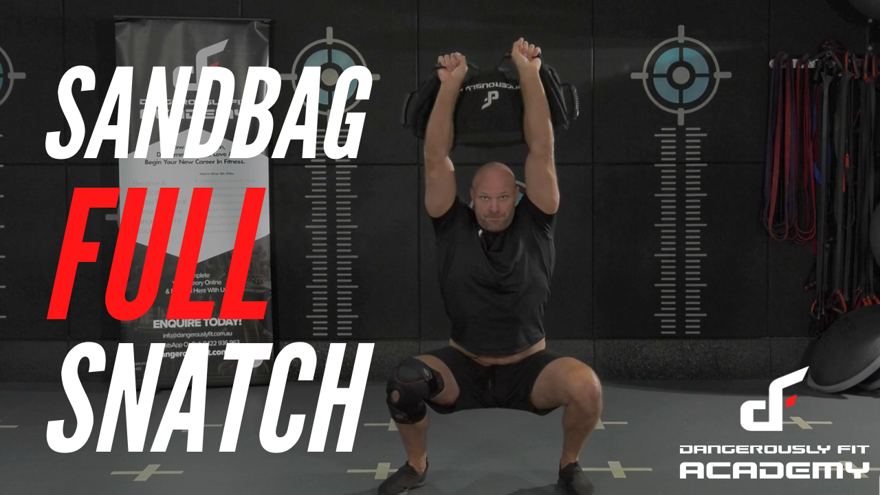 Sandbag Full Snatch - Dangerously Fit Academy