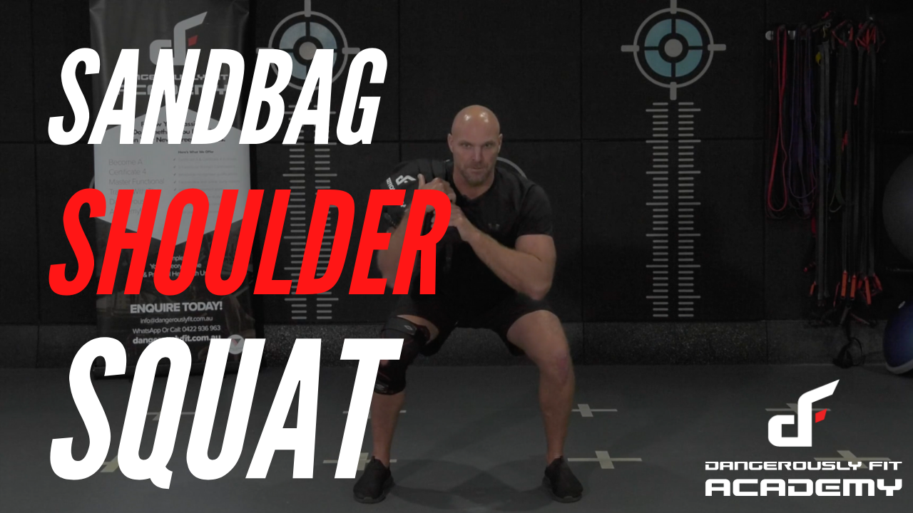 Sandbag Shoulder Squat - Dangerously Fit Academy