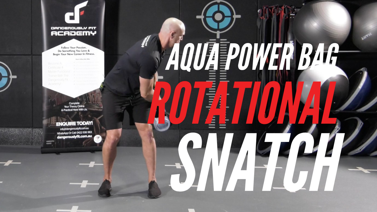 Aqua Power Bag Rotational Snatch - Dangerously Fit Academy