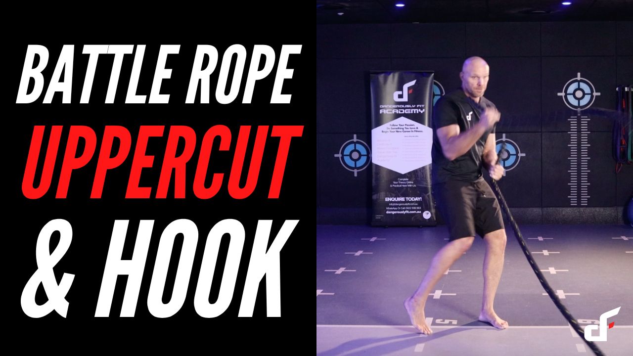 Battle Rope Upper Cut & Hooks - Dangerously Fit Academy