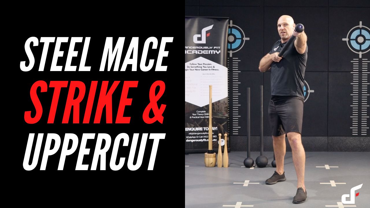 Steel Mace Strike & Uppercut - Dangerously Fit Academy