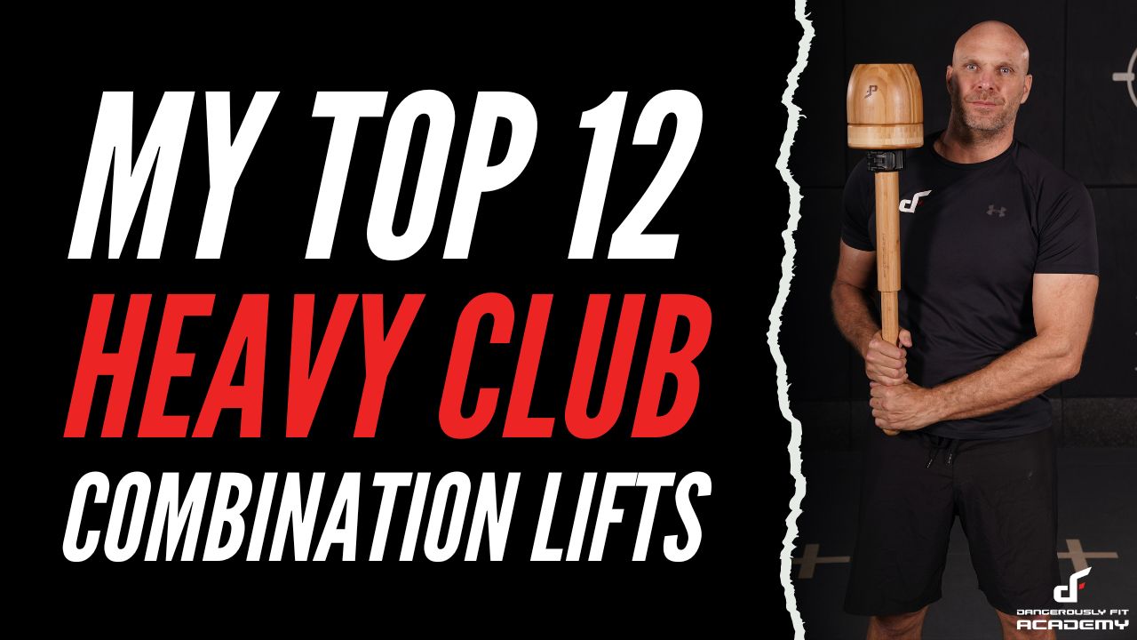 My Top 12 Heavy Club Combination Lifts - Dangerously Fit