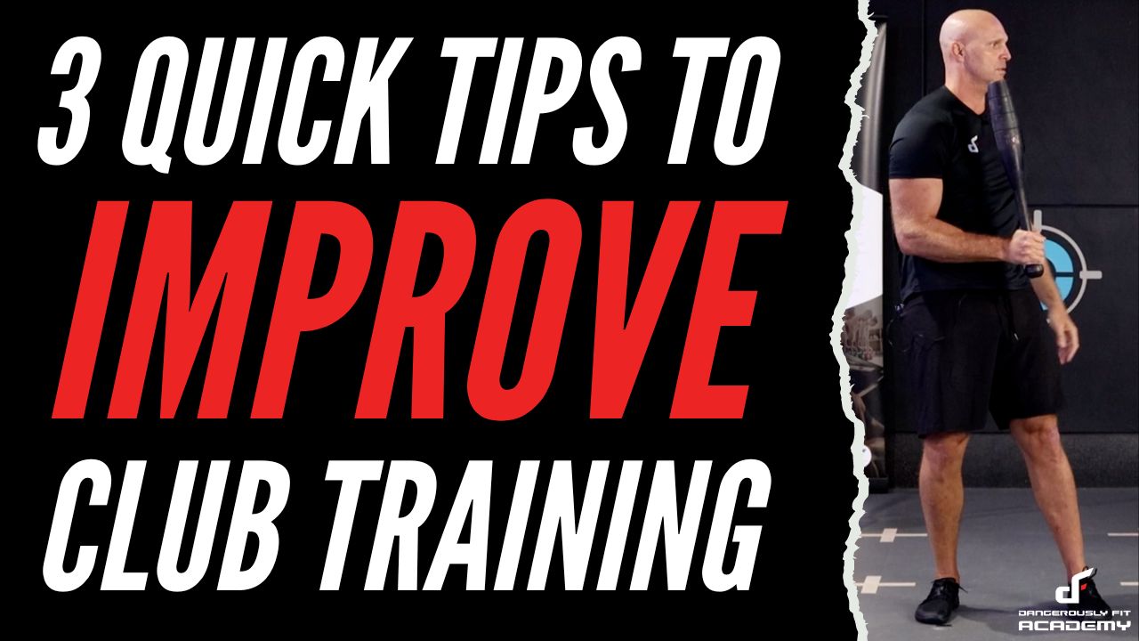 3 Quick Tips to Improve Your Heavy Club Training