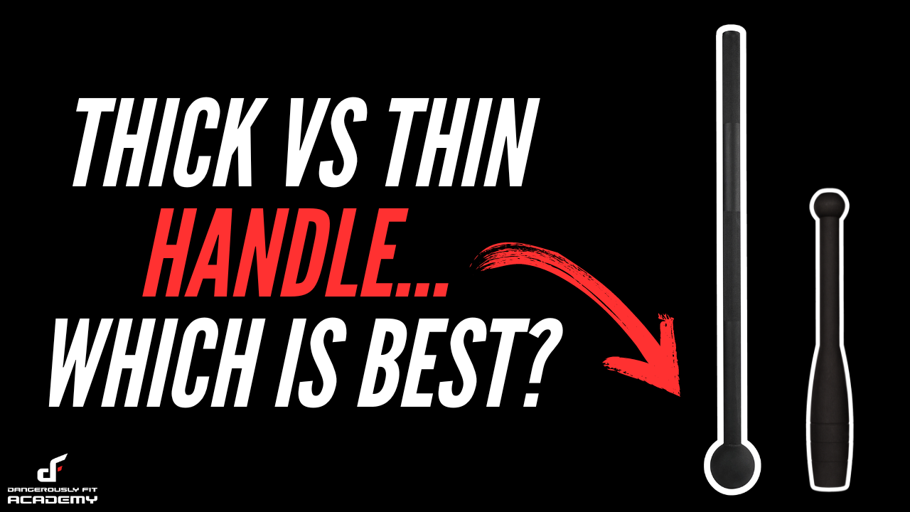 Club & Mace FAQ: Thick or Thin Handle?