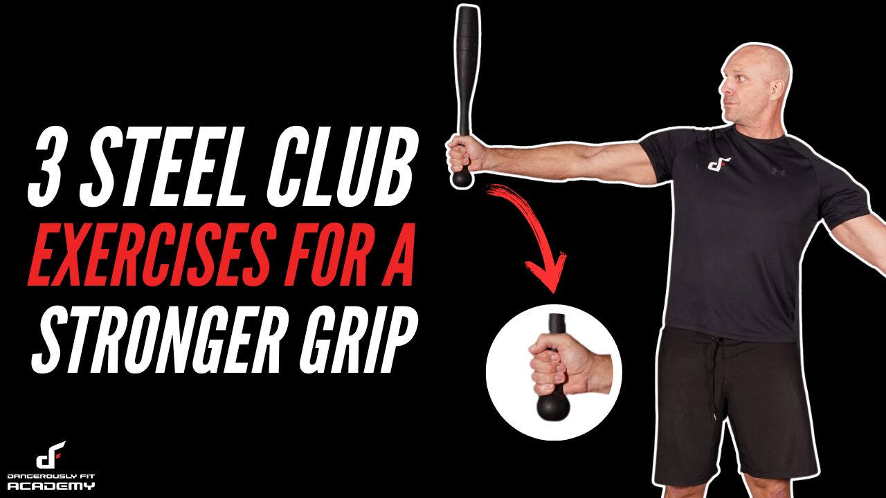 Build Formidable a Grip With Heavy Club Training - Dangerously Fit